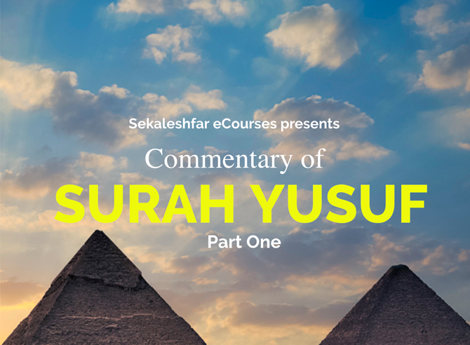 Commentary of Surah Yusuf – Part 1 – Sheikh Farrokh Sekaleshfar